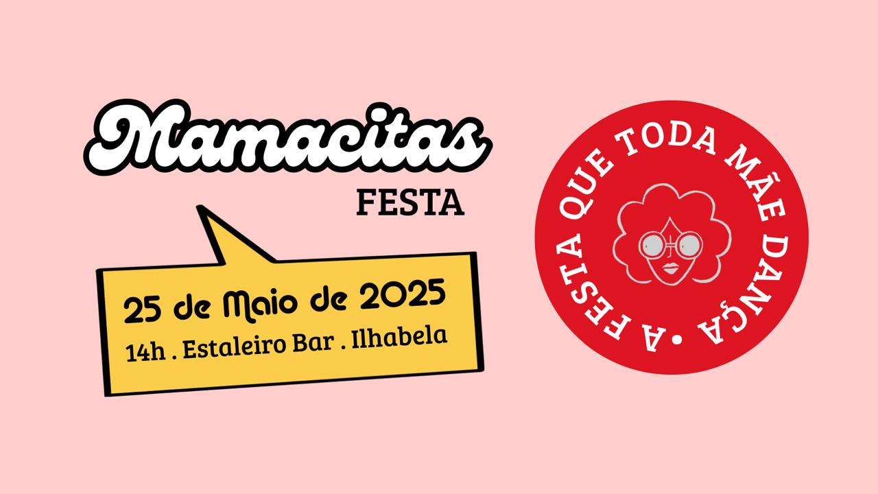 Mamacitas Festa - Edição Especial de 1 ano - Ilhabela Guia de Viagem e ...